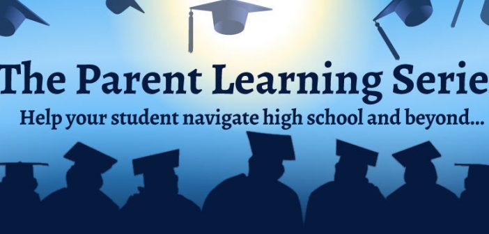 The Parent Learning Series Replaces Annual High School Parent Summit ...