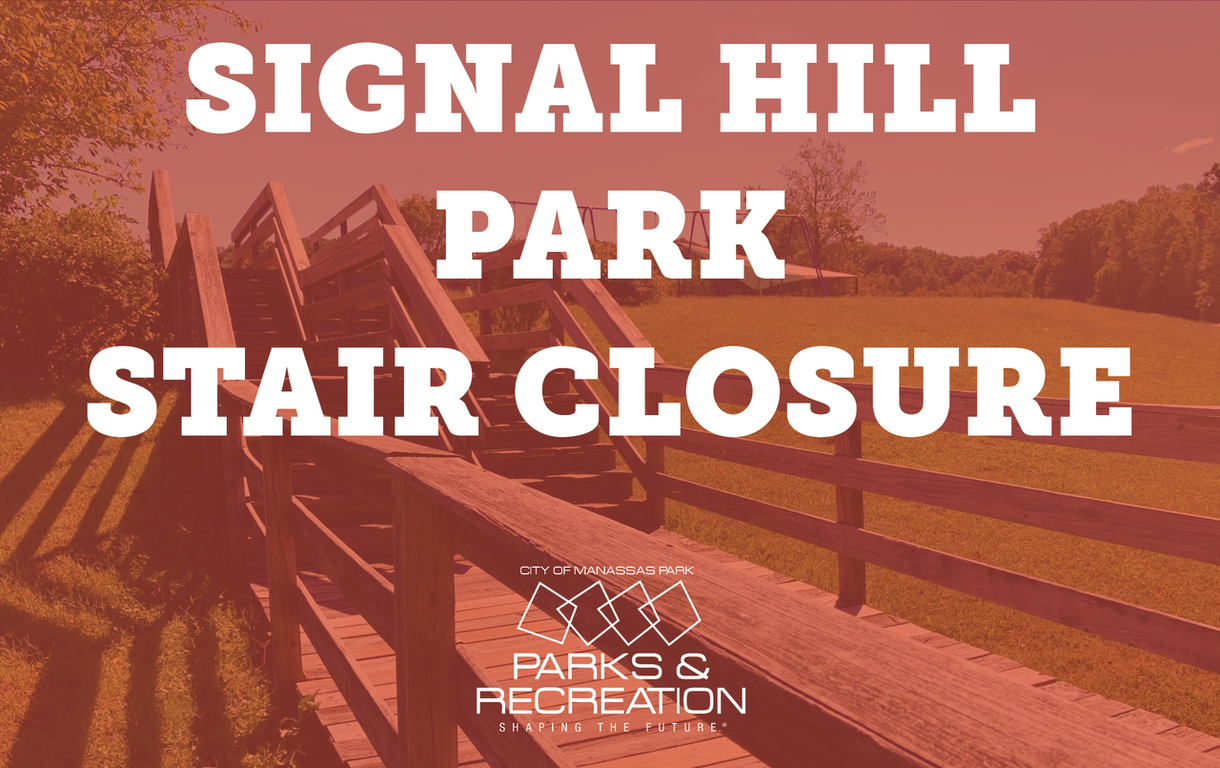 Week of March 25 - Signal Hill Park Stairway CLOSED | Prince William Living